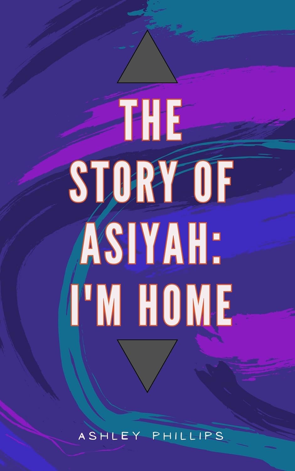 The Story of Asiyah: I'm Home (The Unconditional Love Literature Parcel Book 2) - Kindle edition ...