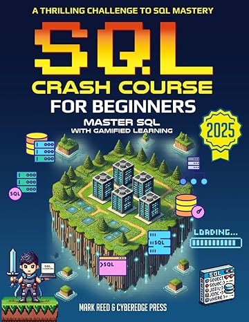 SQL Crash Course for Beginners: A Thrilling Challenge to SQL Mastery (Computer Programming ...