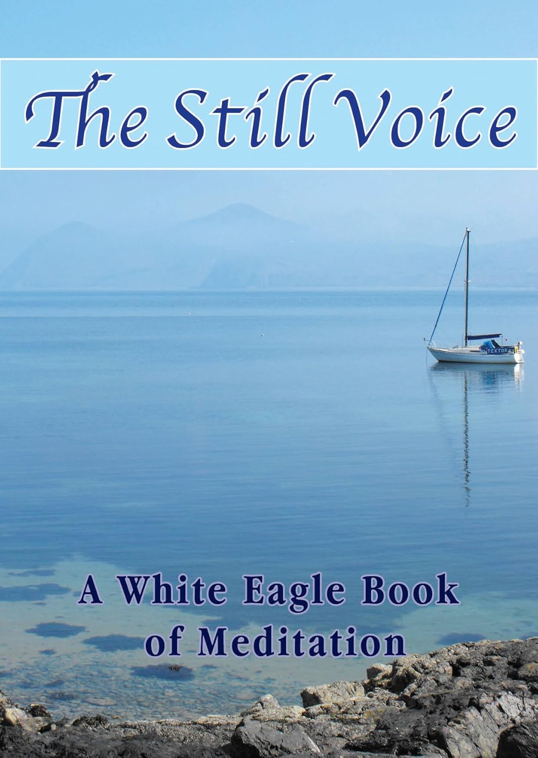 The Still Voice: A White Eagle Book of Meditations: White Eagle ...