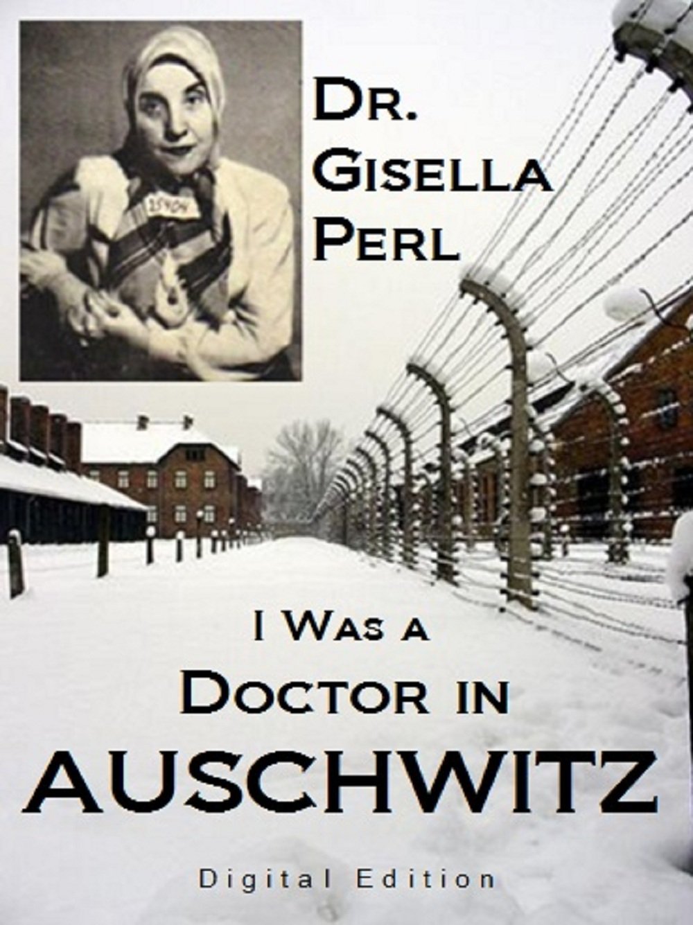 Amazon.com: I Was a Doctor in Auschwitz eBook : Perl, Gisella, Koch ...