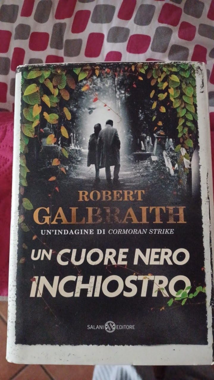 Un cuore nero inchiostro. Un’indagine di Cormoran Strike : Galbraith ...