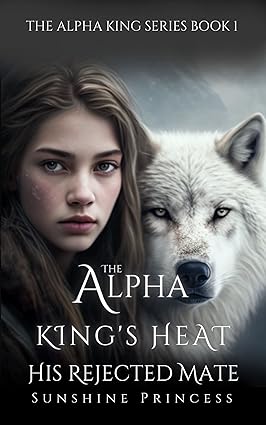 Amazon.com: The Alpha King's Heart: His Rejected Mate (The Alpha King Series Book 1) eBook ...