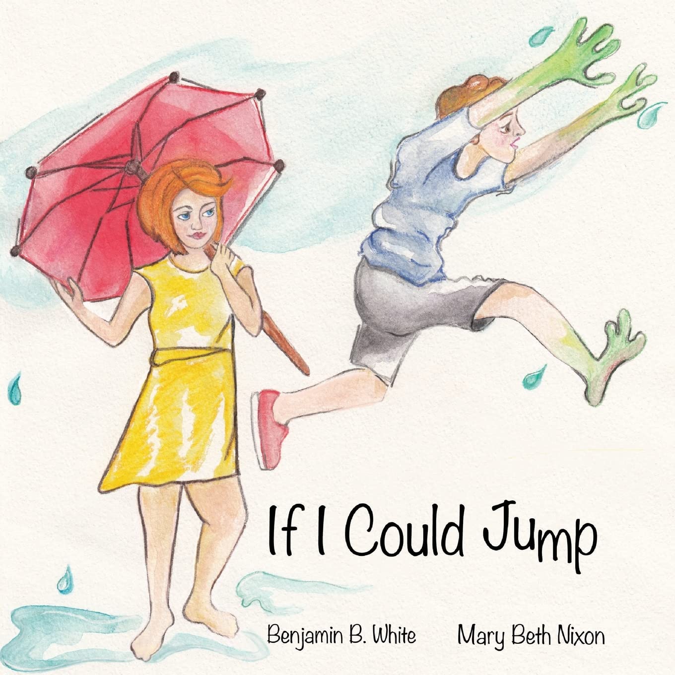 If I Could Jump: White, Benjamin B, Nixon, Mary Beth: 9798887383163 ...