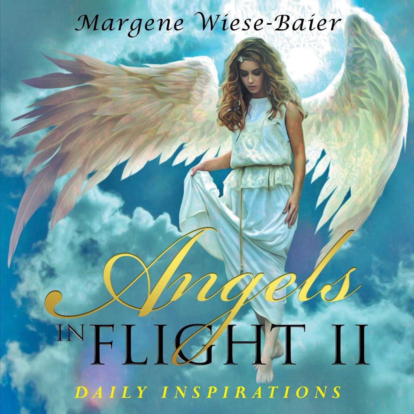 Angels in Flight II: Daily Inspirations: Wiese-Baier, Margene ...