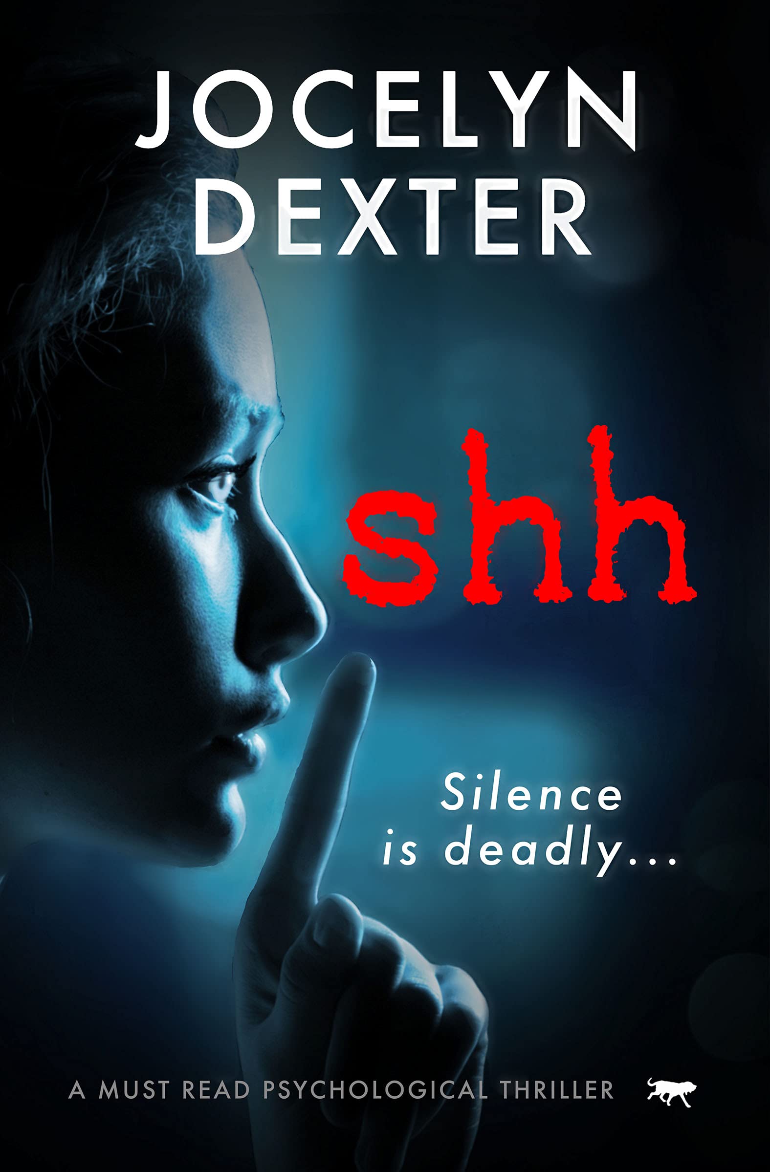 Shh: a must-read psychological thriller: Amazon.co.uk: Dexter, Jocelyn ...