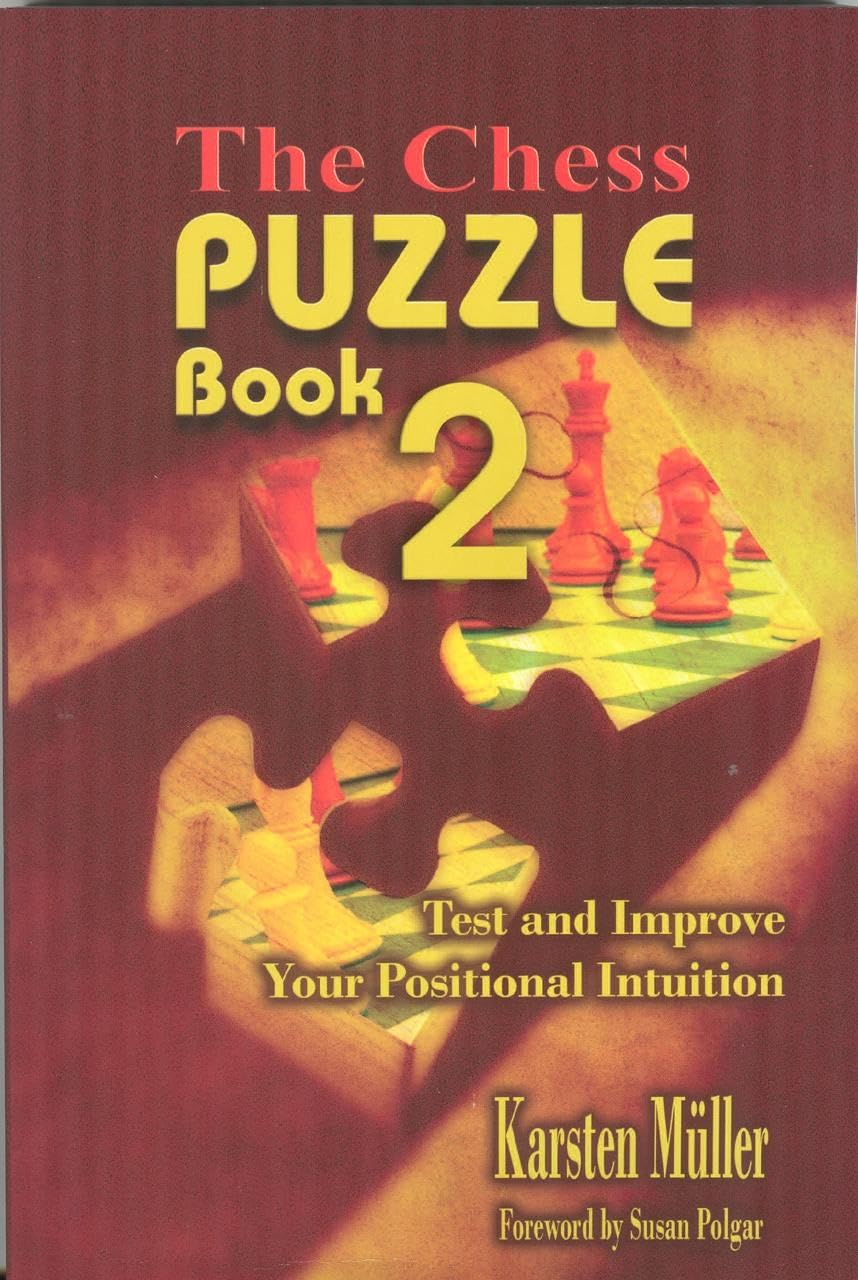 The Chess Puzzle Book 2: Test and Improve Your Positional Intuition ...