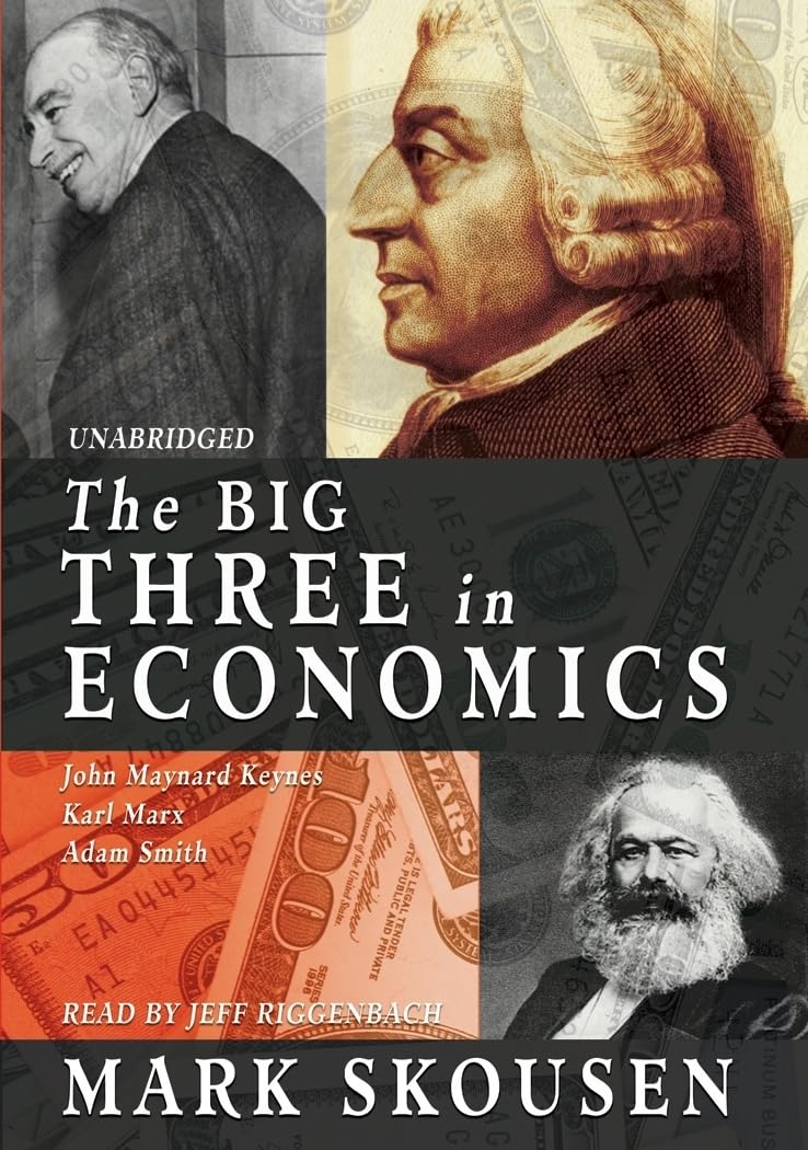 The Big Three in Economics: Adam Smith, Karl Marx, and John Maynard ...