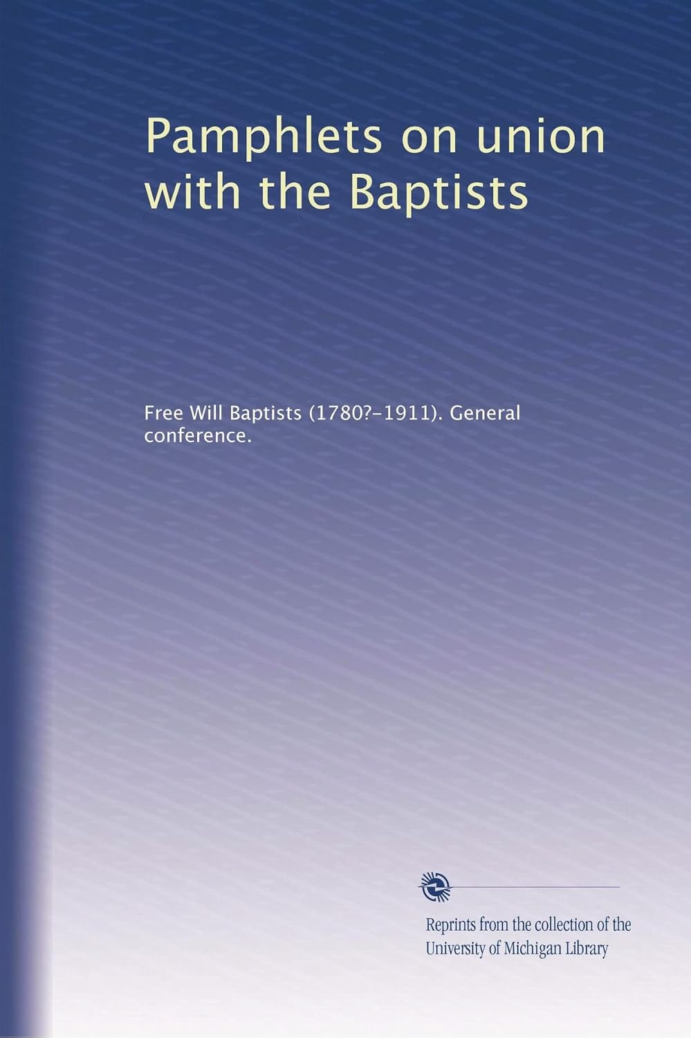 Pamphlets on union with the Baptists : Amazon.in: Books