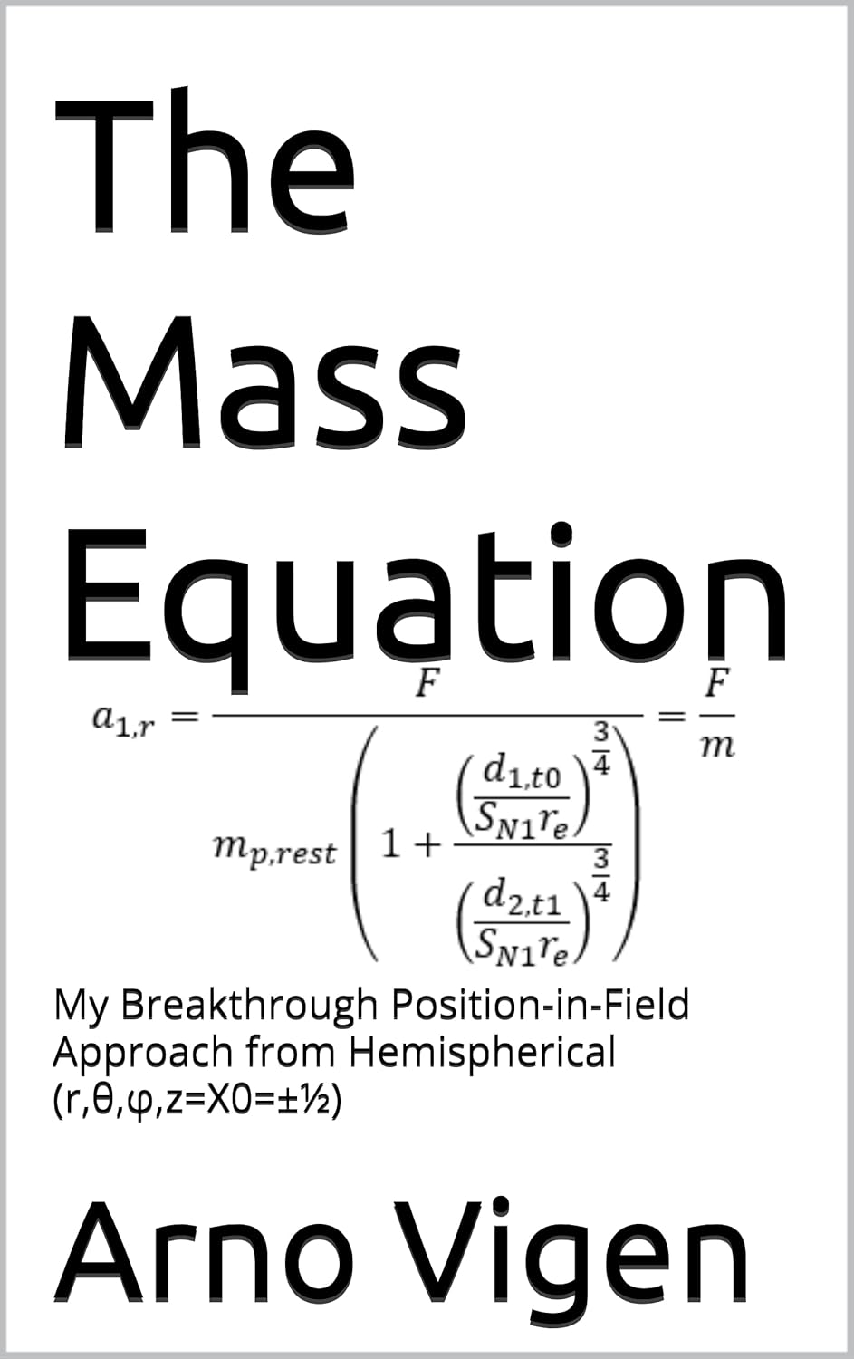 The Mass Equation: My Breakthrough Position-in-Field Approach from ...