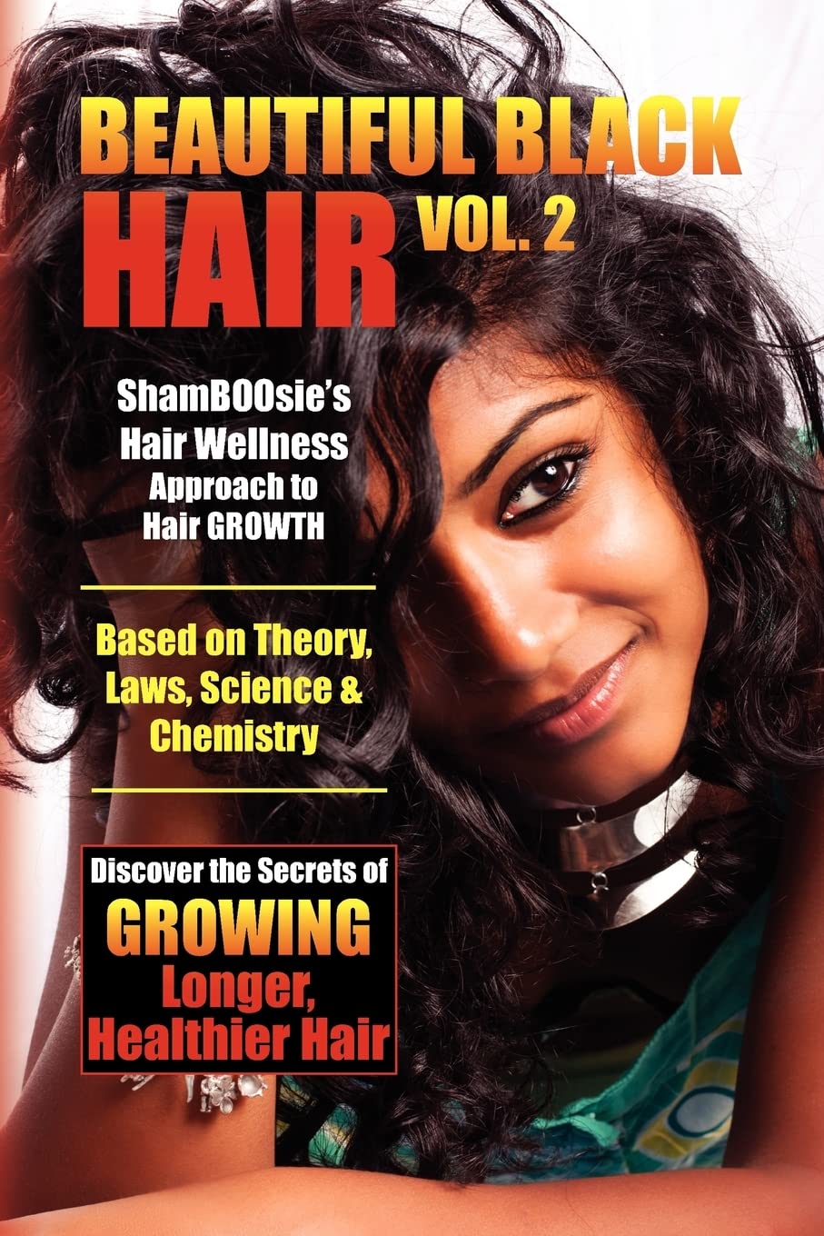 Beautiful Black Hair Volume #2: Discover The Secrets of GROWING Longer ...