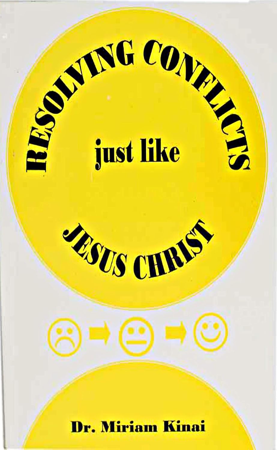 Resolving Conflicts just like Jesus Christ (Self Help Book 4) - Kindle ...