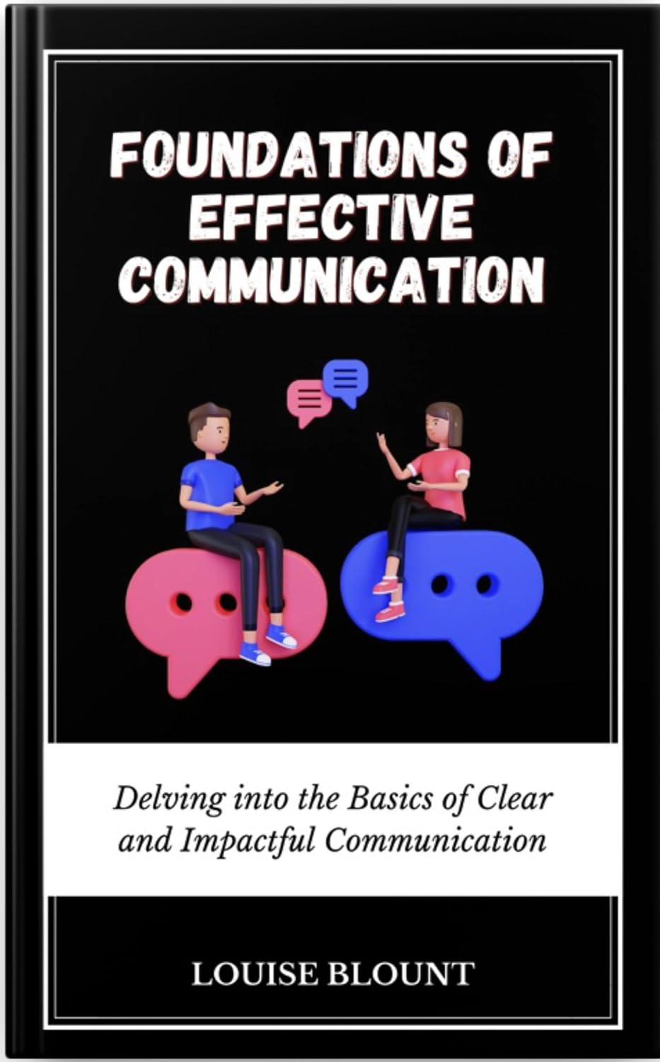 Foundations of Effective Communication: Delving into the Basics of ...