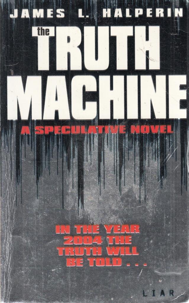 The Truth Machine: A Speculative Novel: James L. Halperin: 9780671010409: Amazon.com: Books