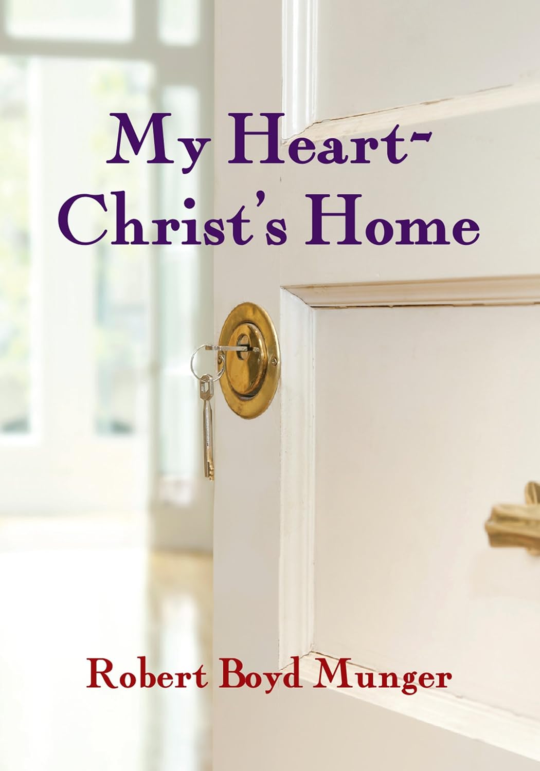 My Heart-Christ's Home: Munger, Robert Boyd: 9780877840756: Amazon.com ...