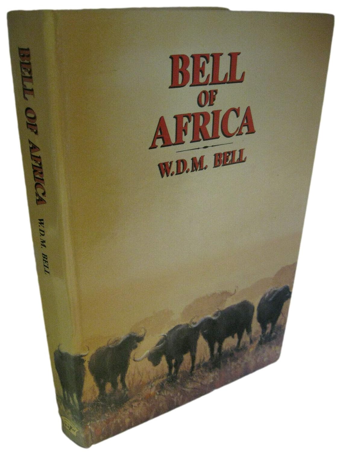 Rare BELL OF AFRICA by W.D.M. Bell 1st Edition Thus 1989 Safari Press ...