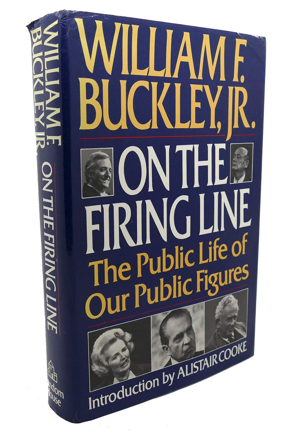 On the Firing Line: The Public Life of Our Public Figures: William F ...