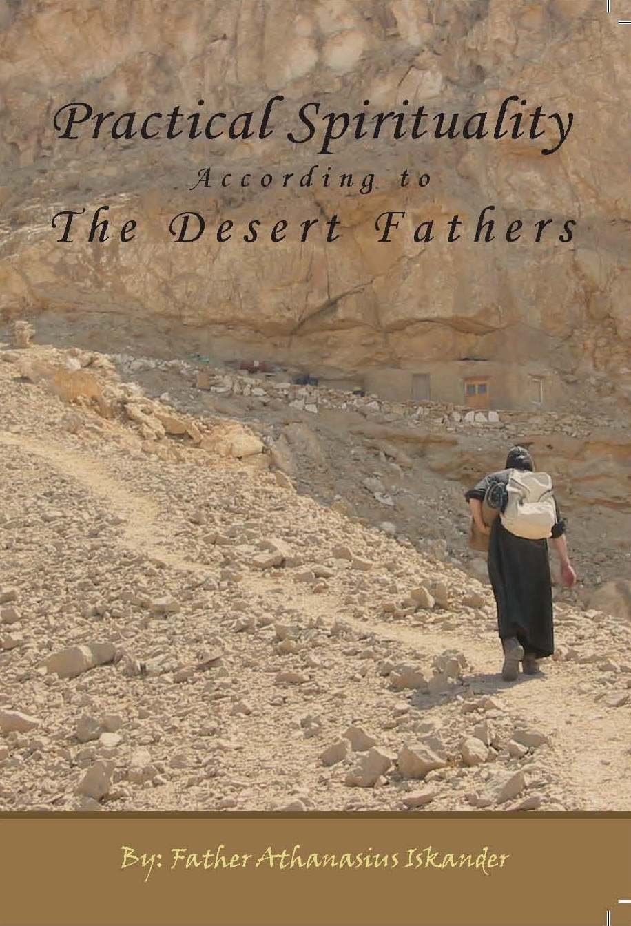 Practical Spirituality According to the Desert Fathers eBook : Iskander ...