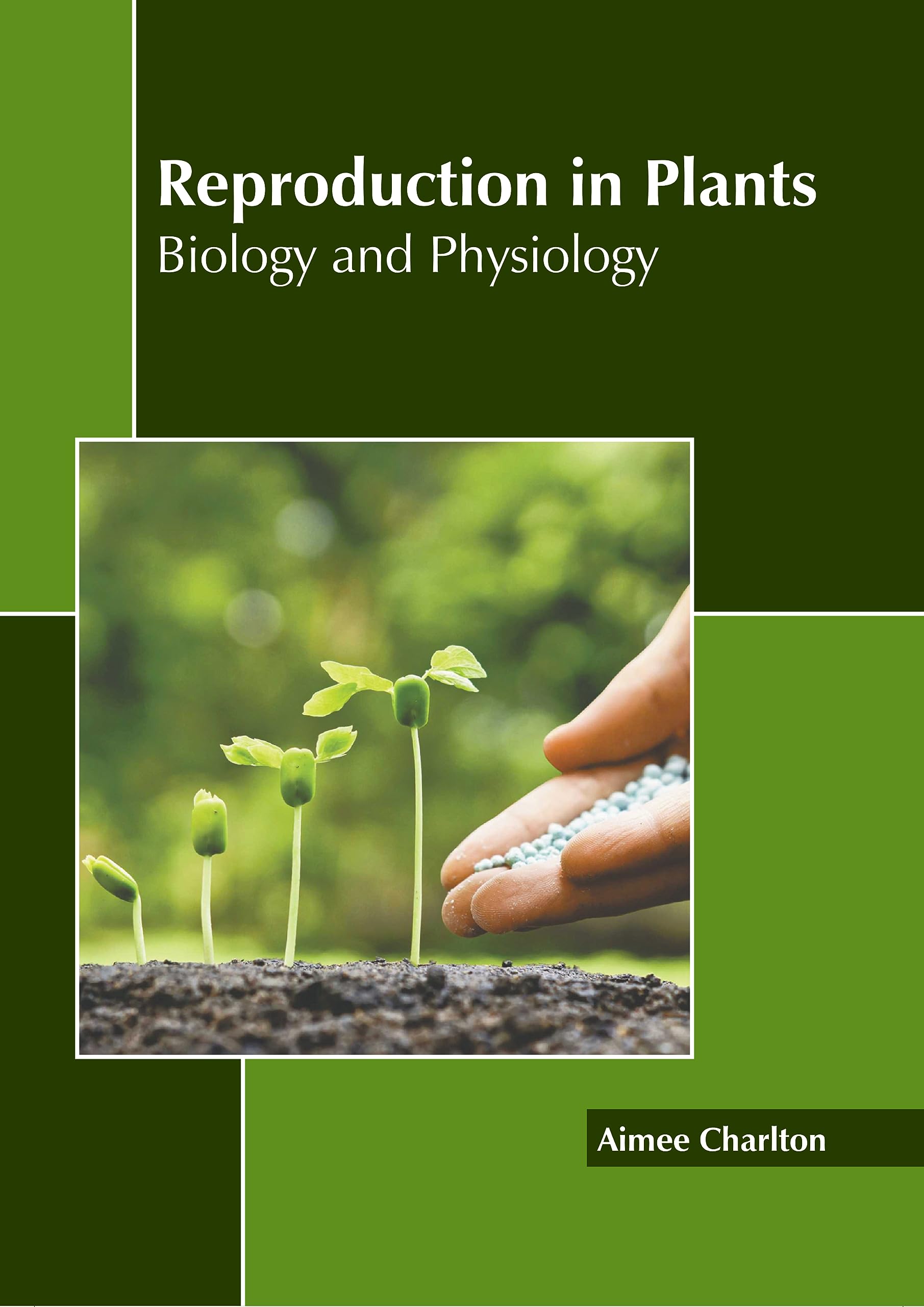 Reproduction in Plants: Biology and Physiology: Charlton, Aimee ...