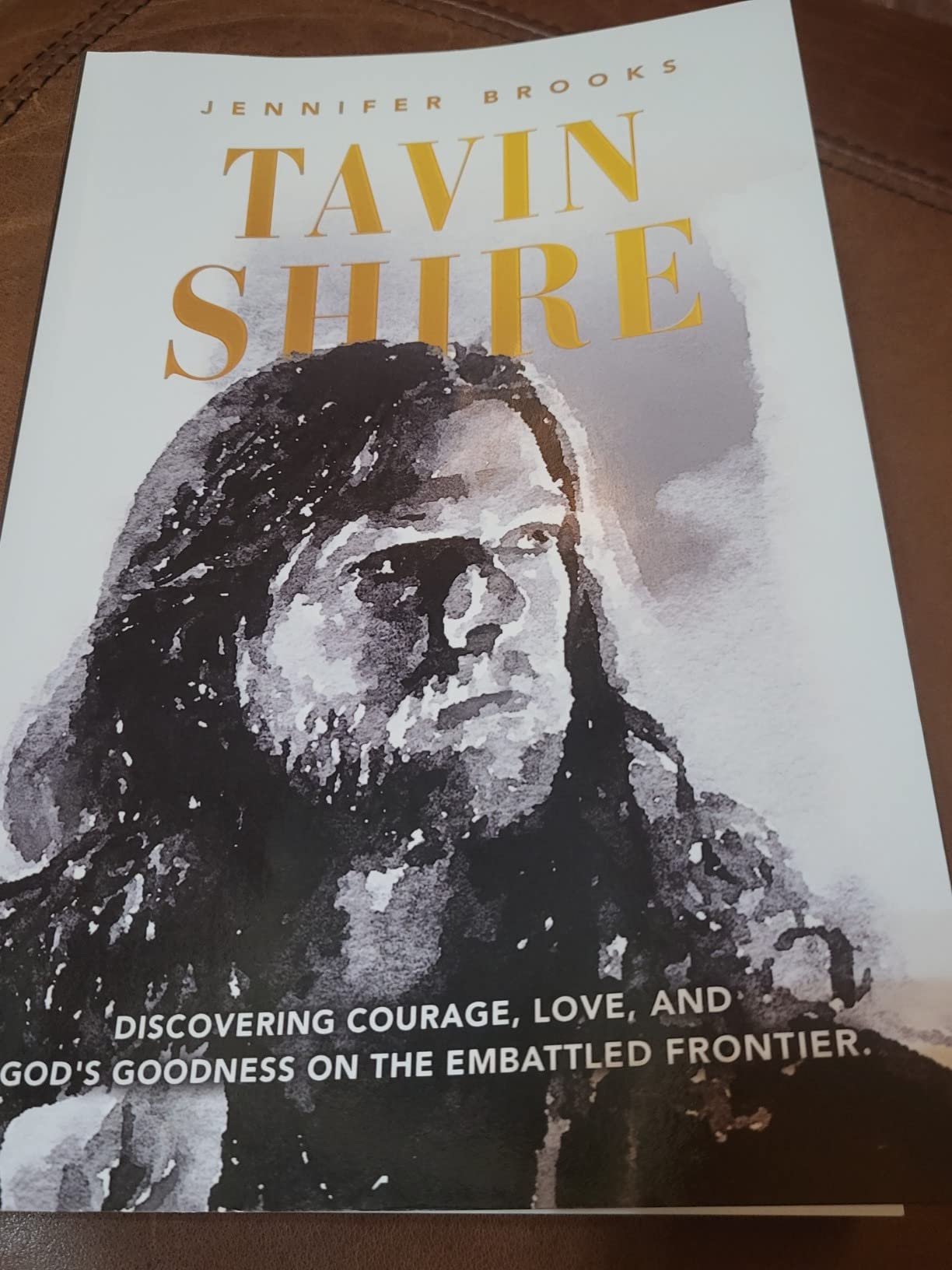 Tavin Shire: Discovering Courage, Love, and God's Goodness on the ...