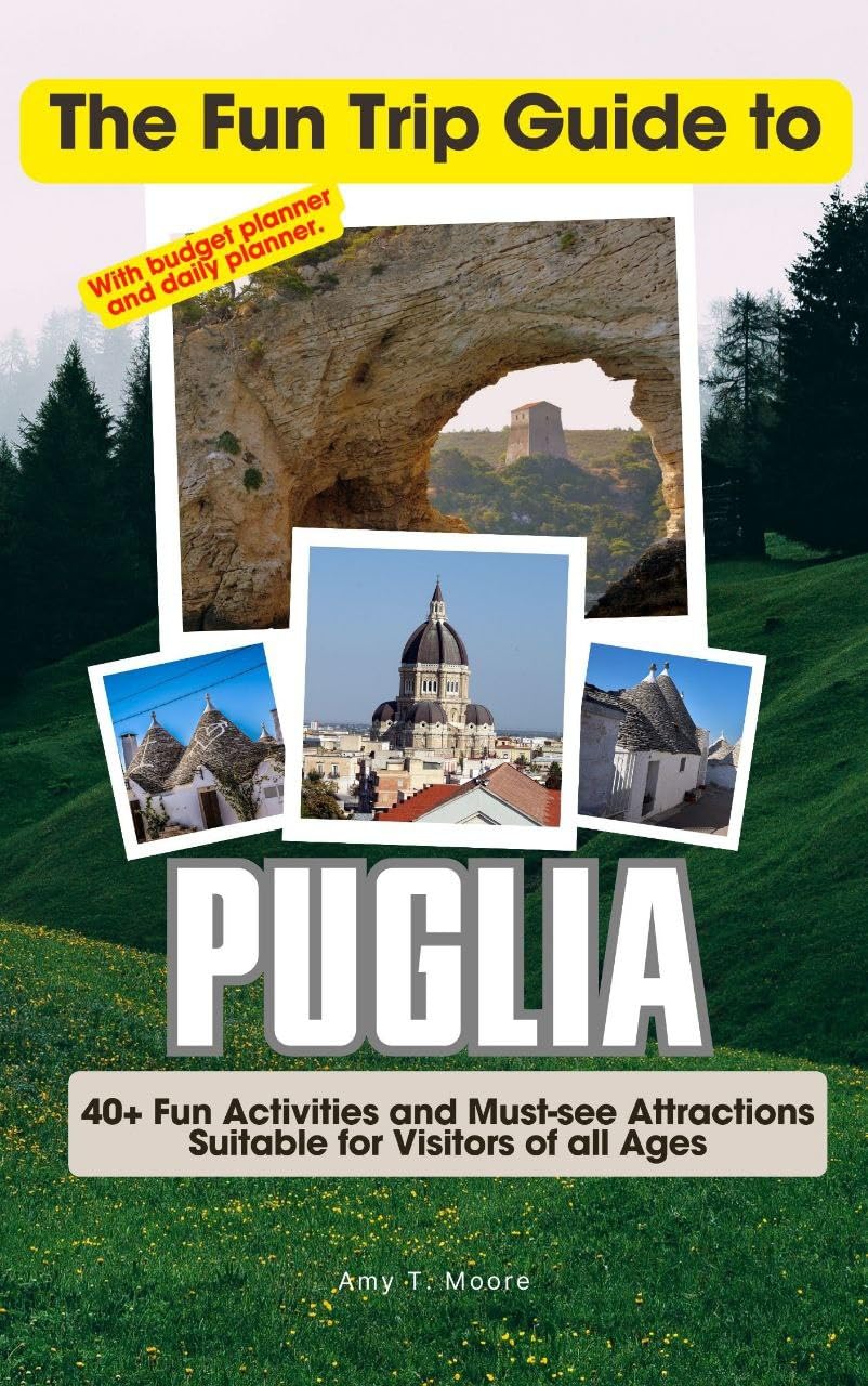 The Fun Trip Guide To Puglia: 40+ Fun Activities and Must-see ...