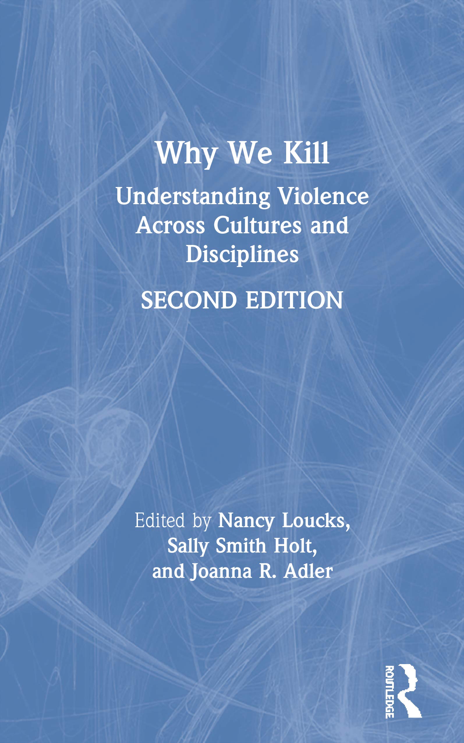 Amazon.com: Why We Kill: 9780367271657: Loucks, Nancy, Smith Holt ...