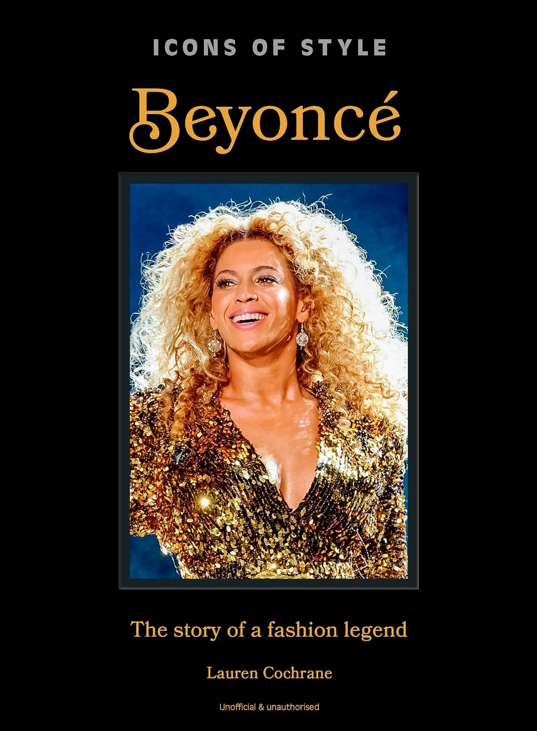 Icons of Style: Beyoncé: The story of a fashion legend - Kindle edition ...