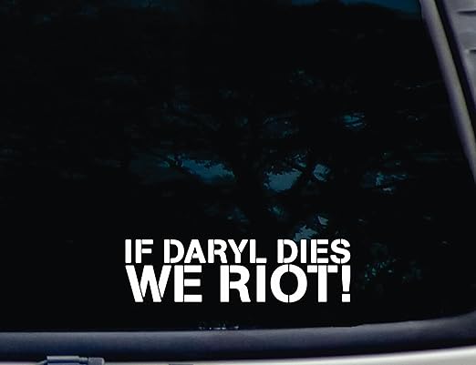 Amazon.com: If Daryl Dies WE RIOT! - 8" x 2 1/4" die cut vinyl decal ...