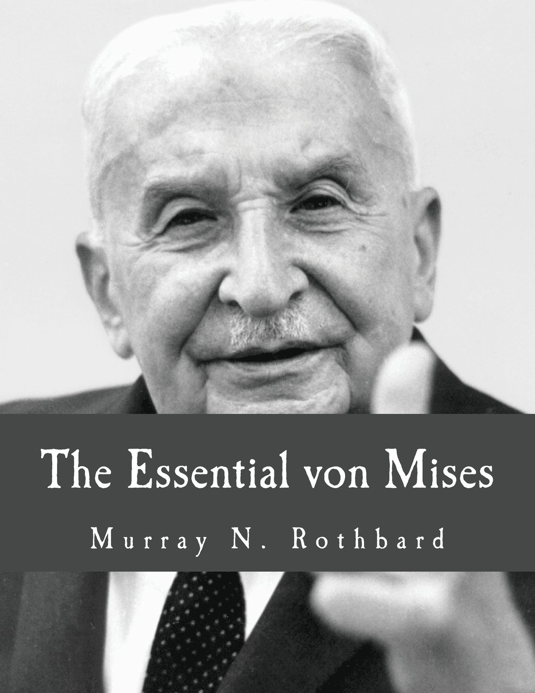 Amazon.co.jp: The Essential von Mises (Large Print Edition) : Rothbard ...