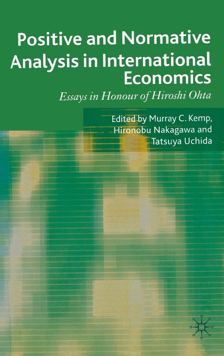 Positive and Normative Analysis in International Economics: Essays in ...