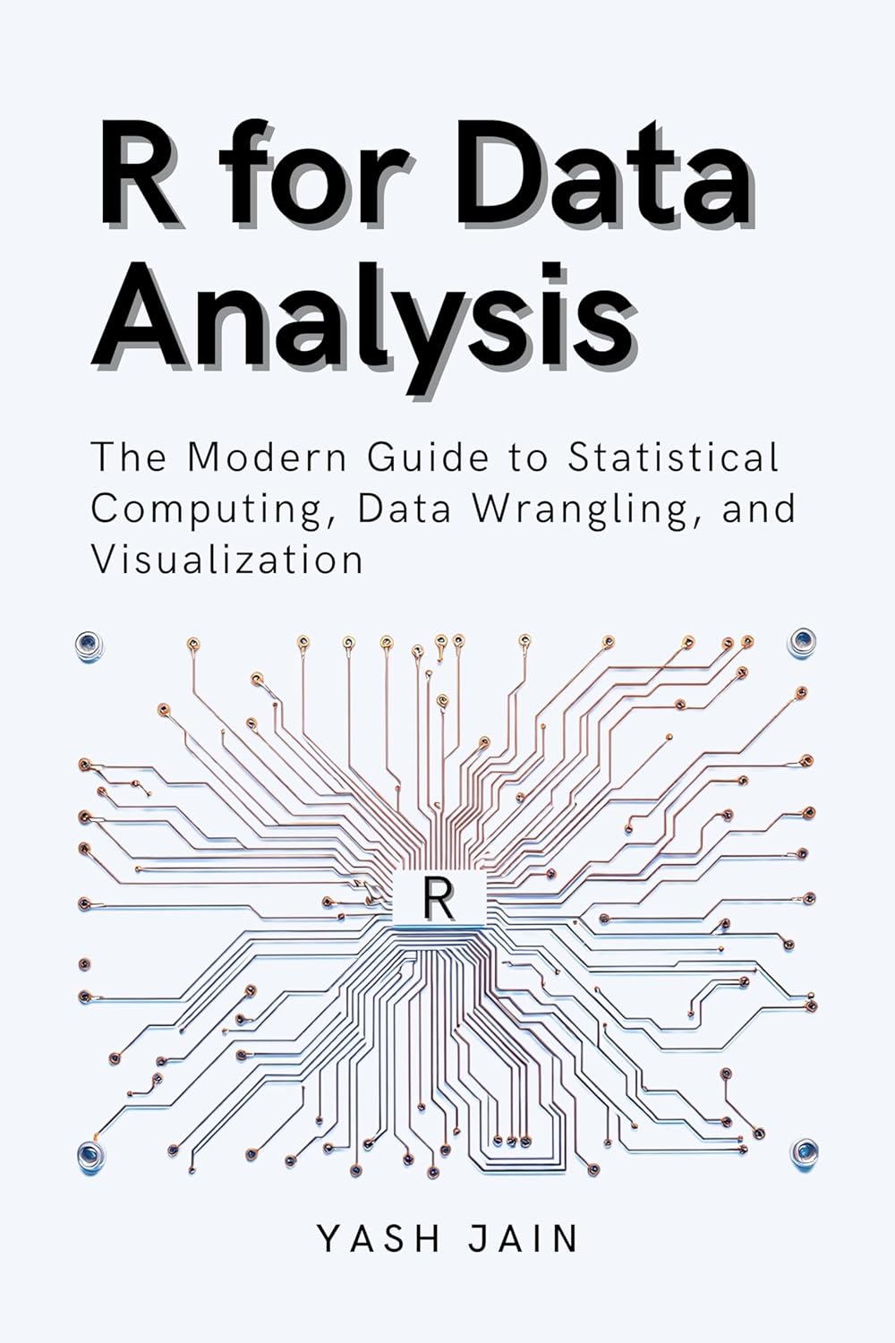 R For Data Analysis The Modern Guide To Statistical Computing Data