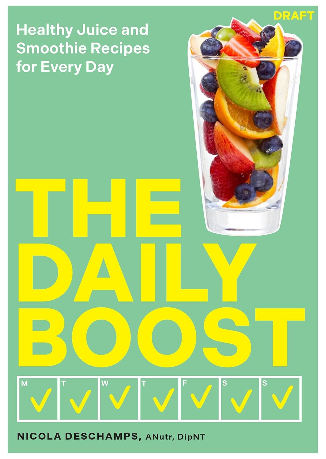 The Daily Boost: A nutritionist’s guide to over 180 healthy juice and ...