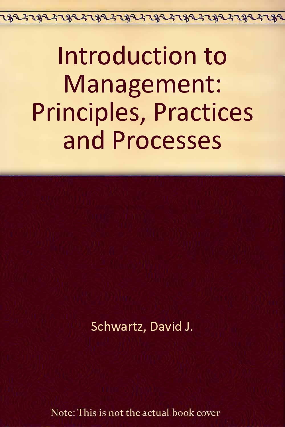 Buy Introduction to Management: Principles, Practices and Processes ...