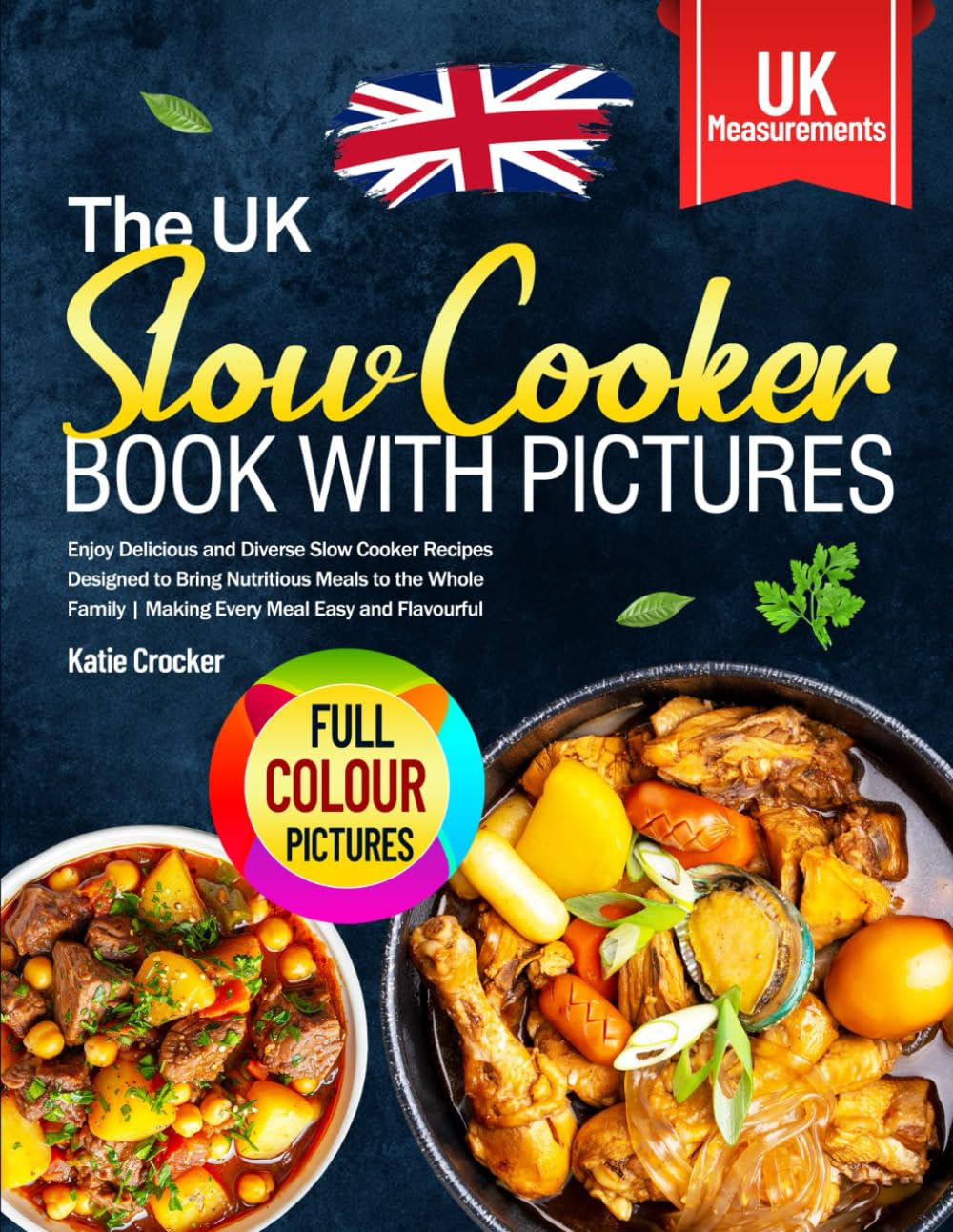 The UK Slow Cooker Book with Pictures: Enjoy Delicious and Diverse Slow ...