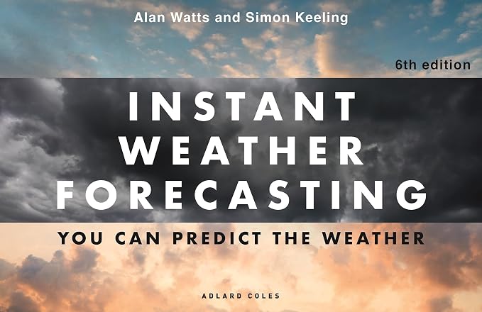 Instant Weather Forecasting 6th edition: How to predict the weather ...