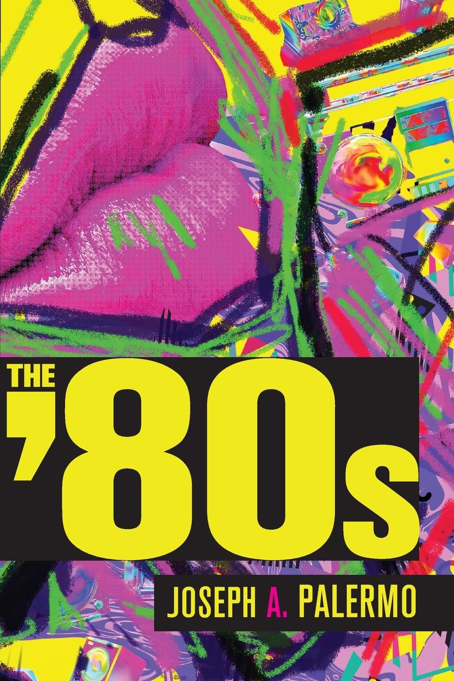The Eighties: Palermo, Joseph A: 9798823327701: Amazon.com: Books