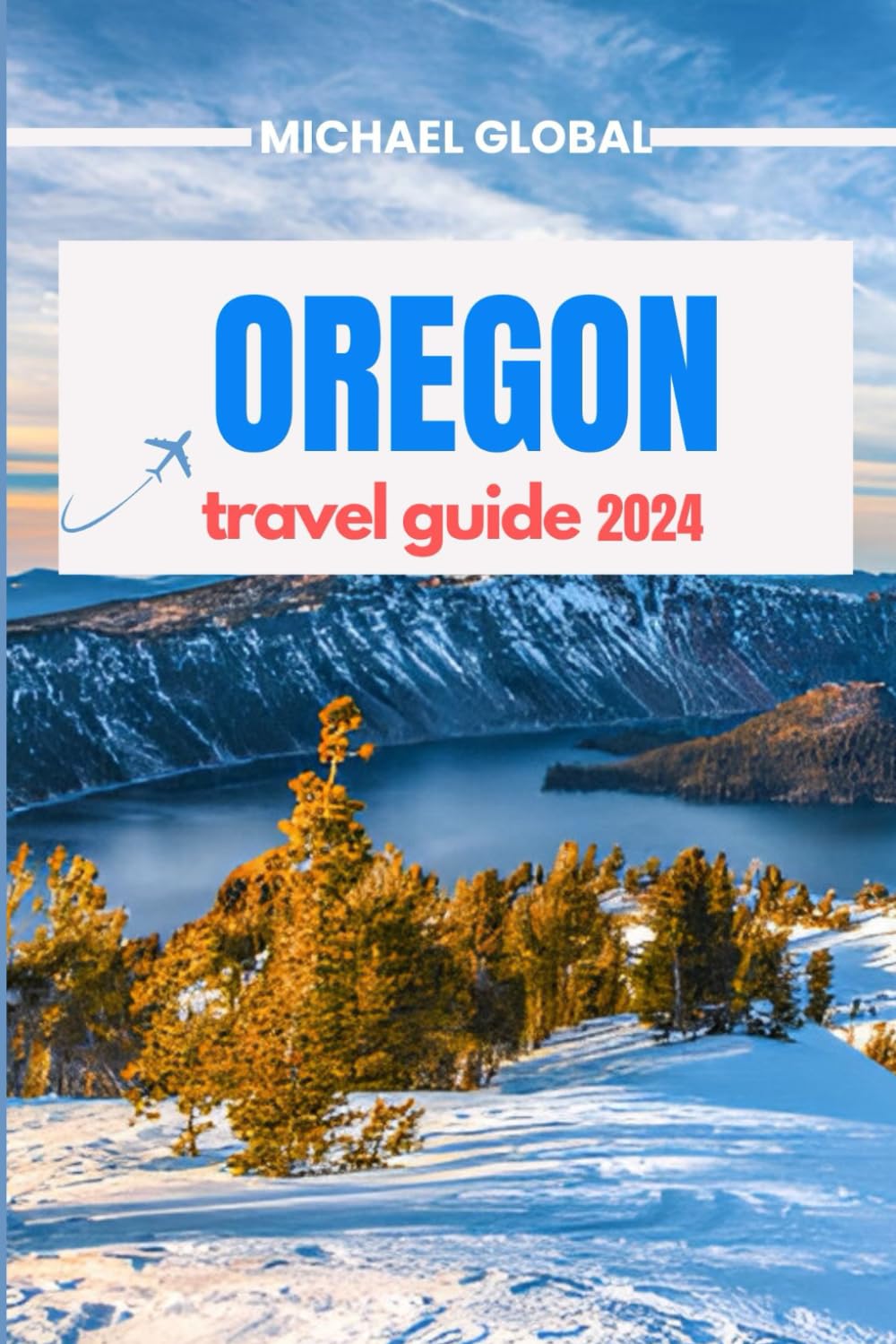 Oregon Travel Guide 2024: Adventure Guide Top Premier Destinations Must ...