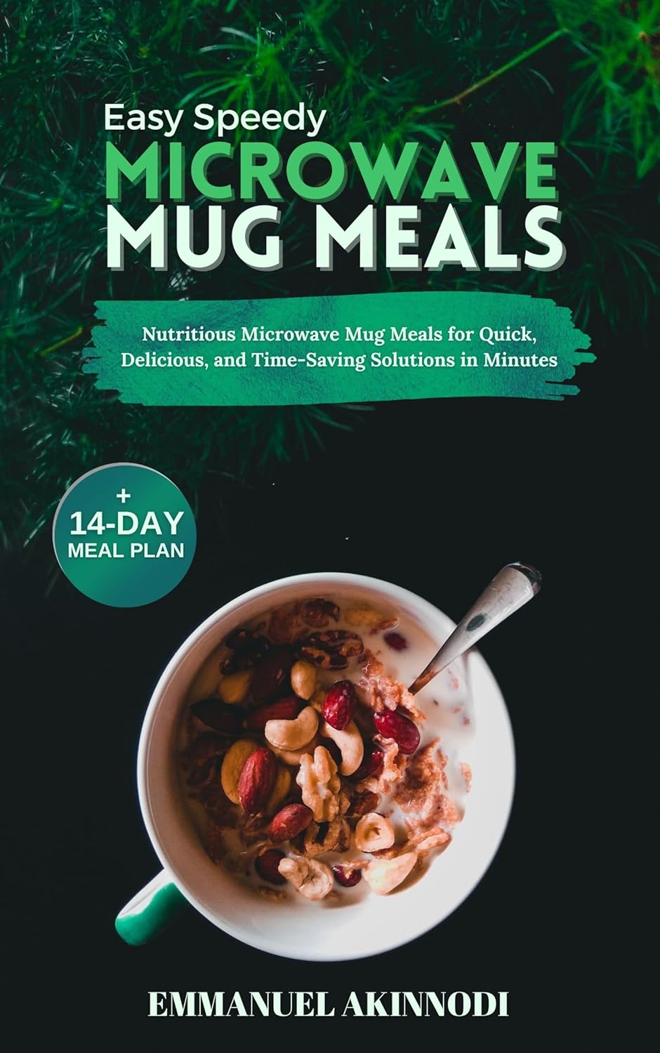 Easy Speedy Microwave Mug Meals : Nutritious Microwave Mug Meals for ...