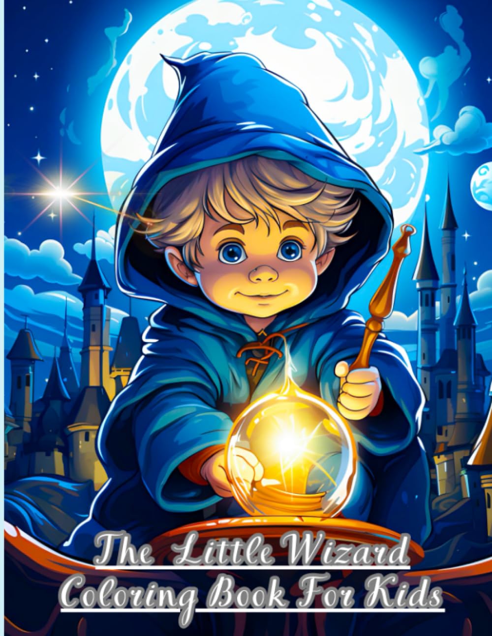 The Little Wizard Coloring Book for Kids: Explore the Mysteries of ...
