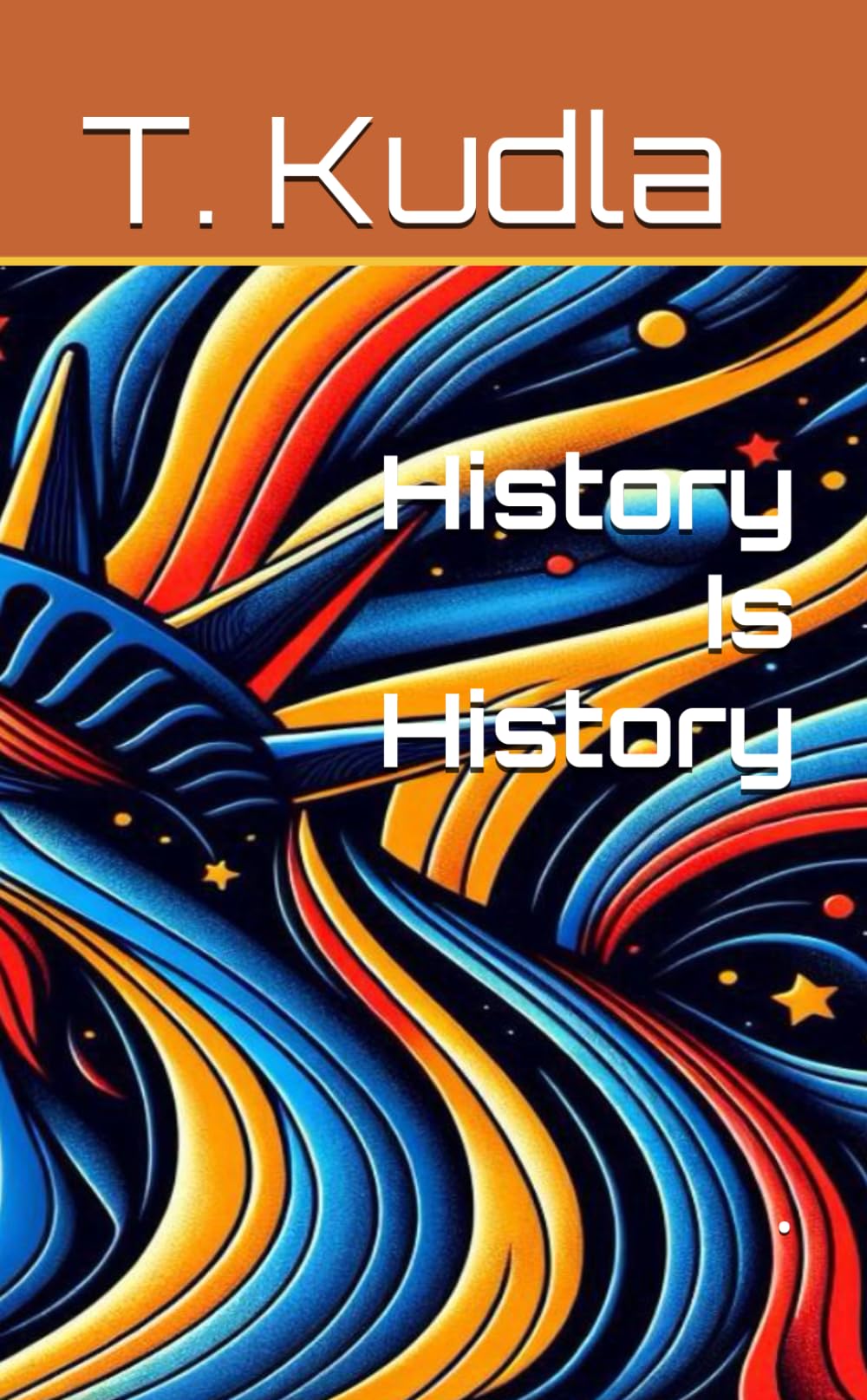 Book review of History Is History - Readers' Favorite: Book Reviews and ...
