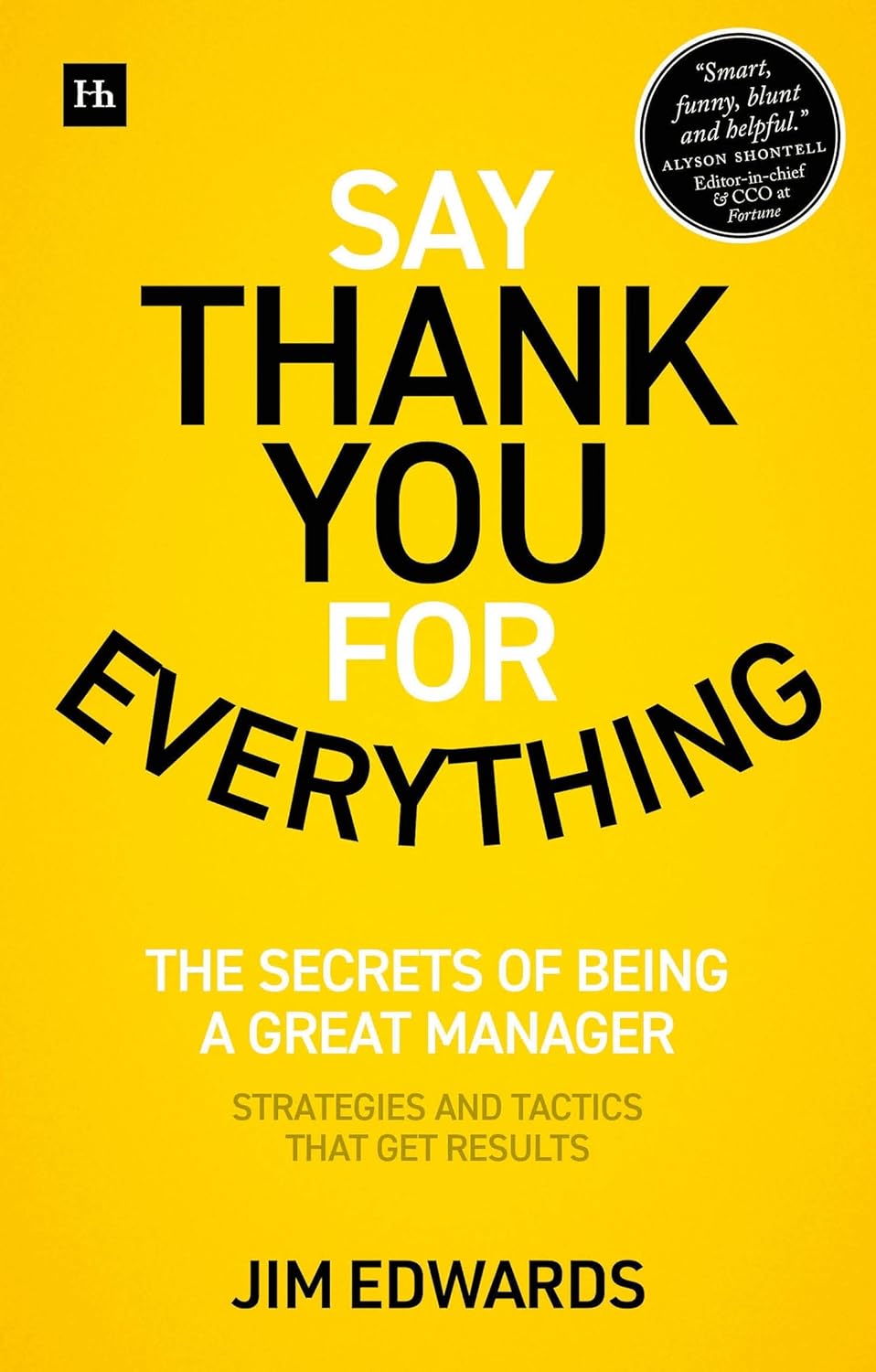 Buy Say Thank You For Everything The Secrets Of Being A Great Manager buy-say-thank-you-for-everything-the-secrets-of-being-a-great-manager