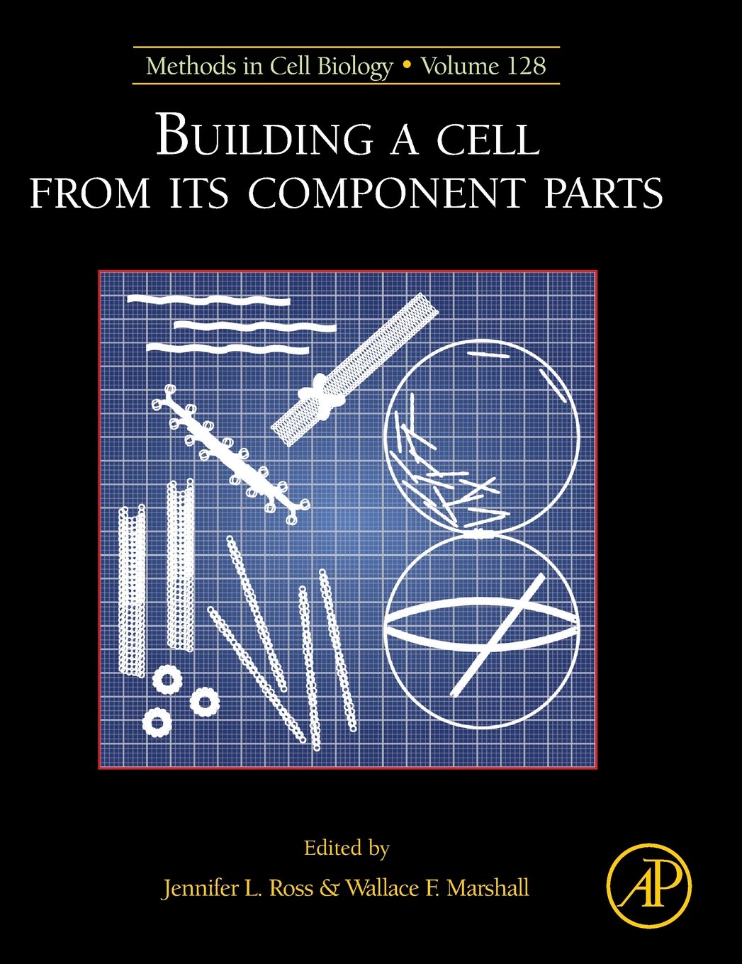Building a Cell from its Component Parts (Volume 128) (Methods in Cell ...