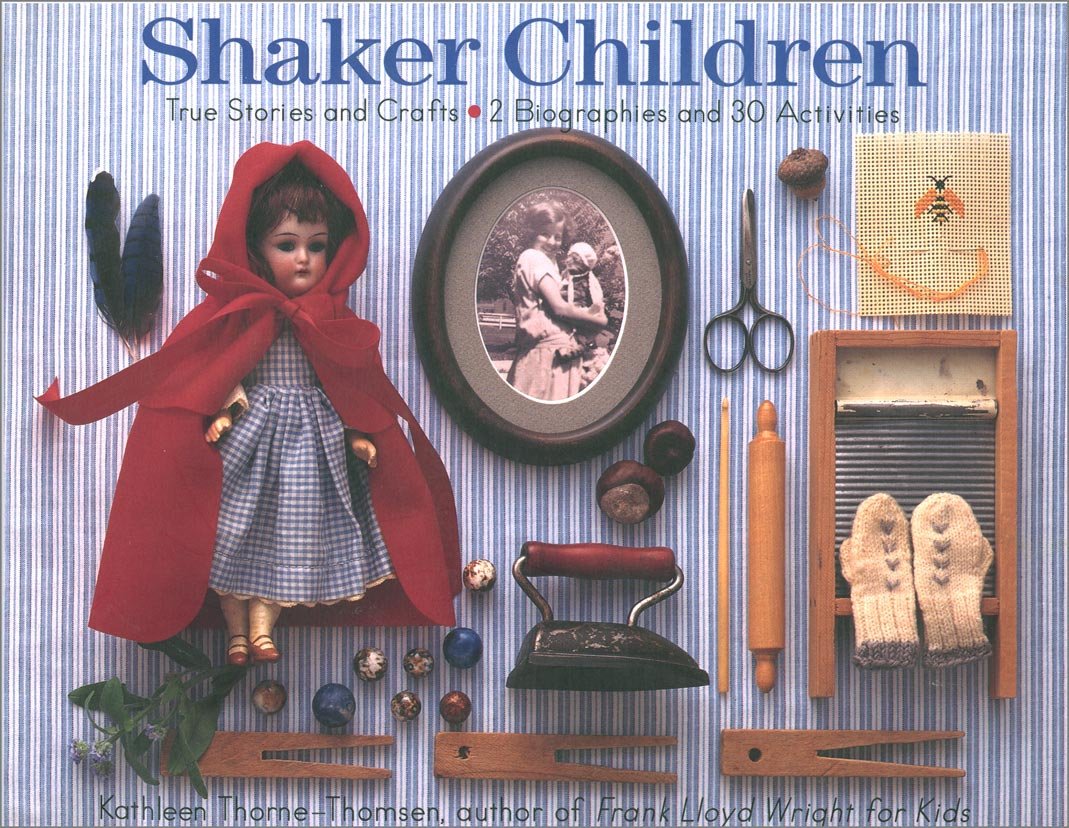 Shaker Children: True Stories and Crafts: Thorne-Thomsen, Kathleen ...