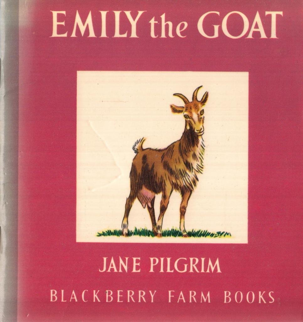 Emily the Goat: No 1 (Little Books): Amazon.co.uk: Pilgrim, Jane, May ...