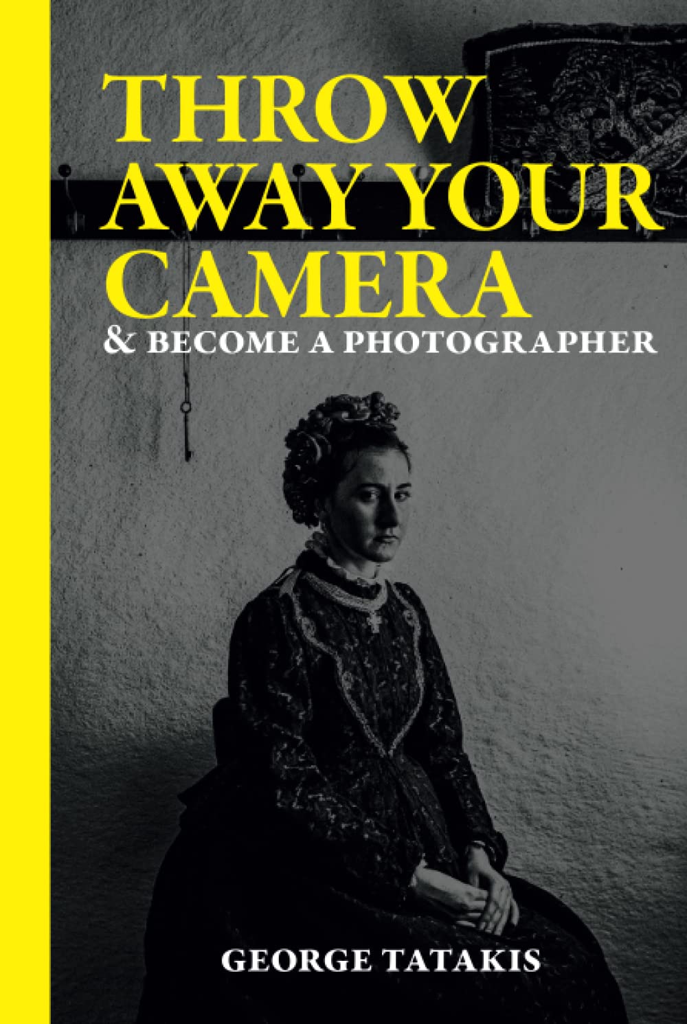 Book review of Throw Away Your Camera and Become a Photographer ...