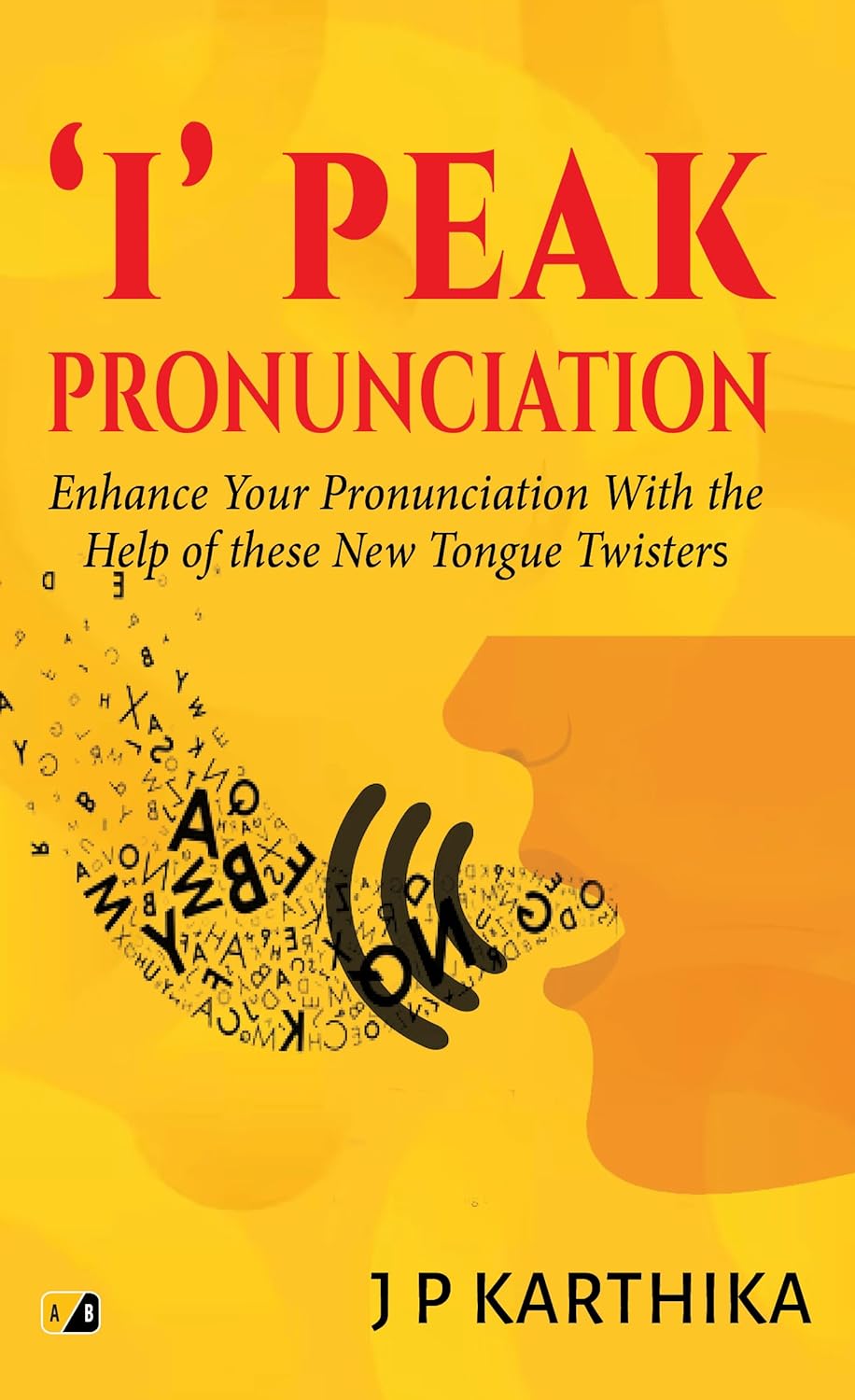 I' Peak Pronunciation: Enhance Your Pronunciation With The Help Of ...