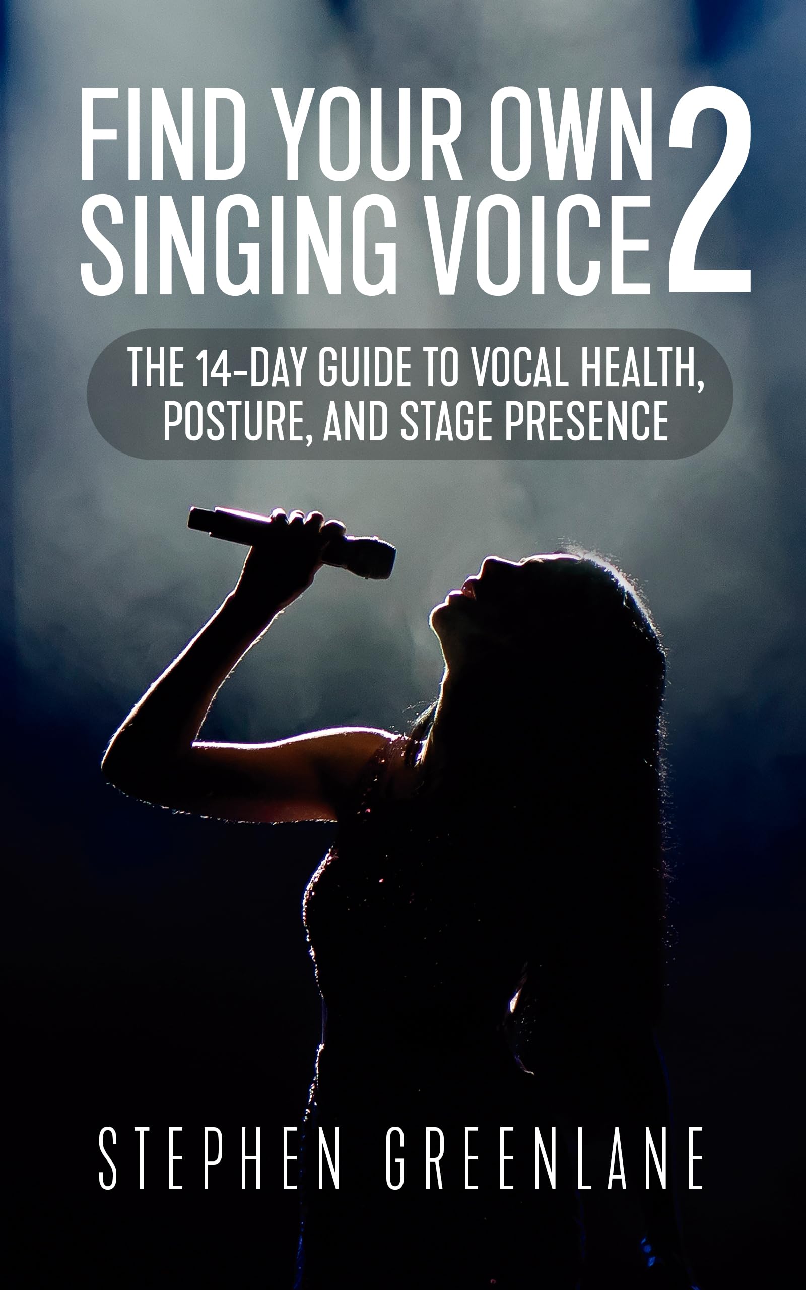 Buy Find Your Own Singing Voice 2: The 14-Day Guide to Vocal , Posture ...