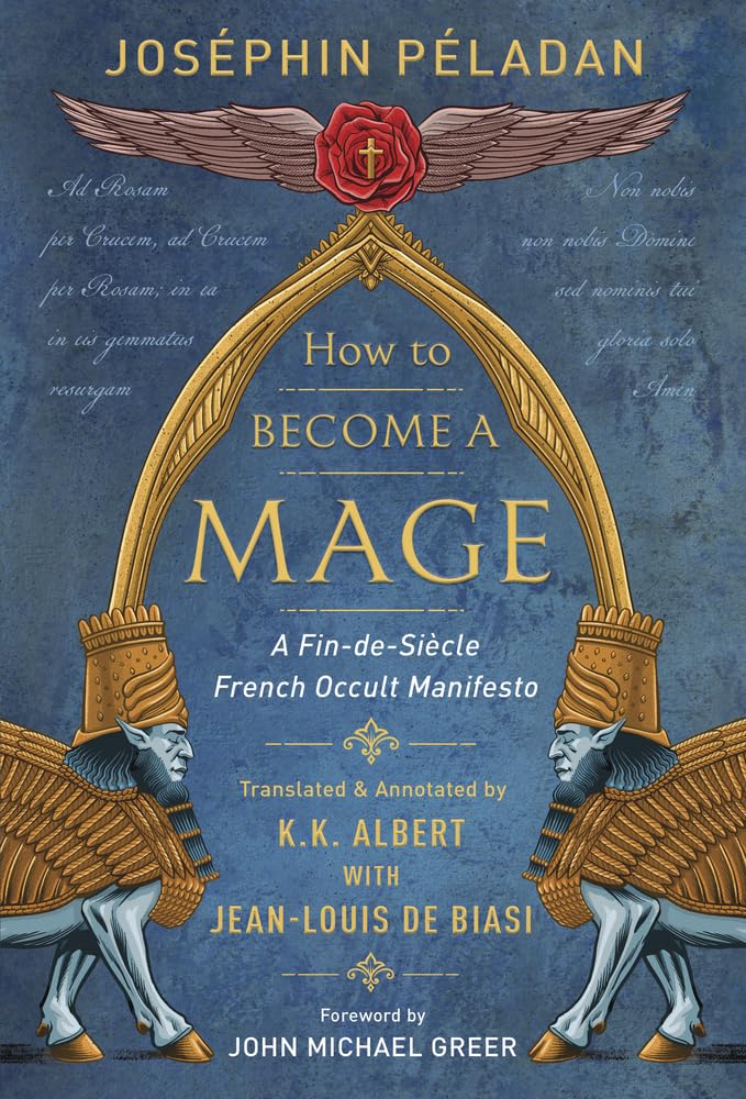 Amazon.com: How to Become a Mage: A Fin-de-Siecle French Occult ...