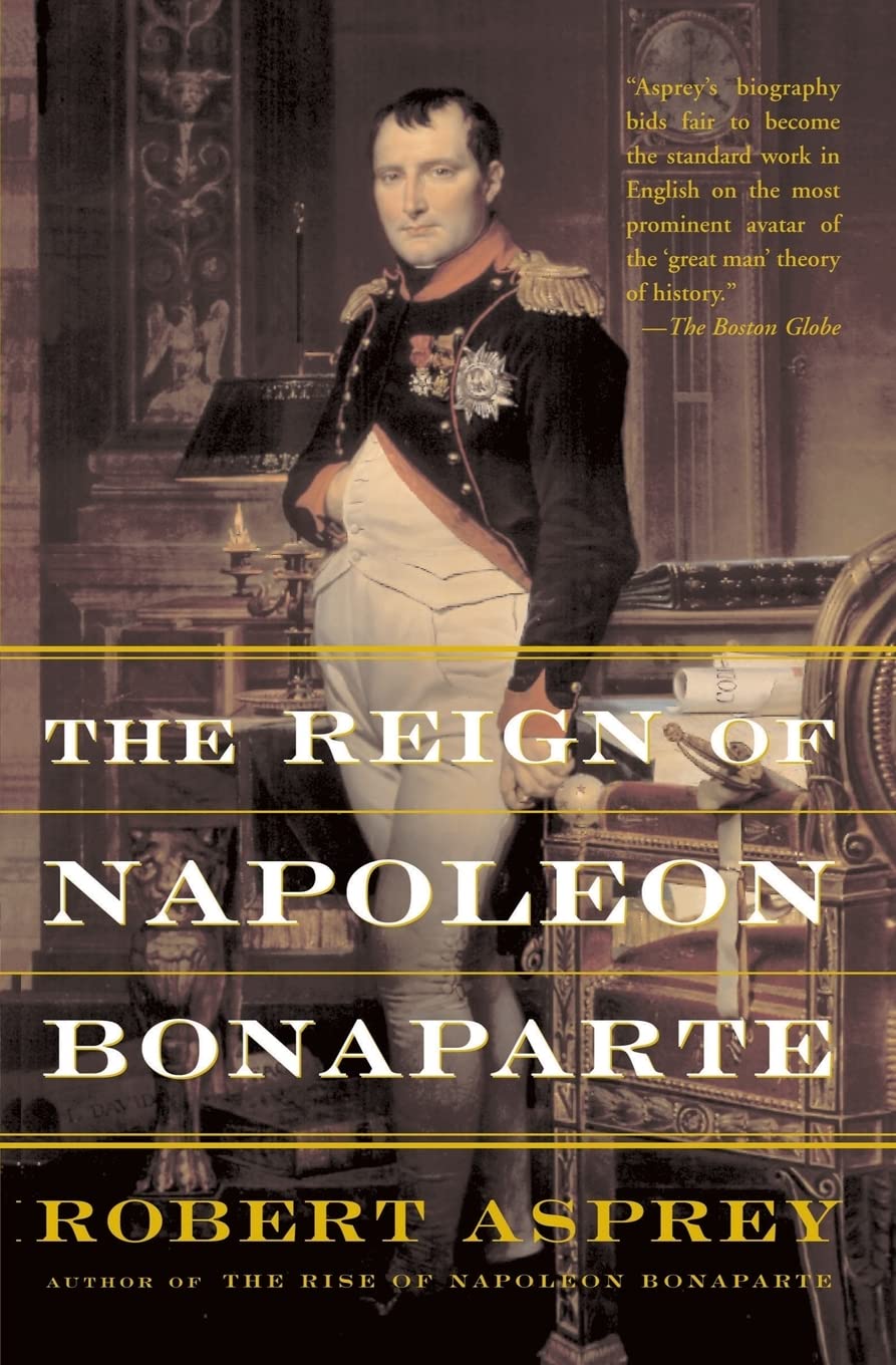 Amazon.com: The Reign Of Napoleon Bonaparte: 9780465004829: Asprey ...