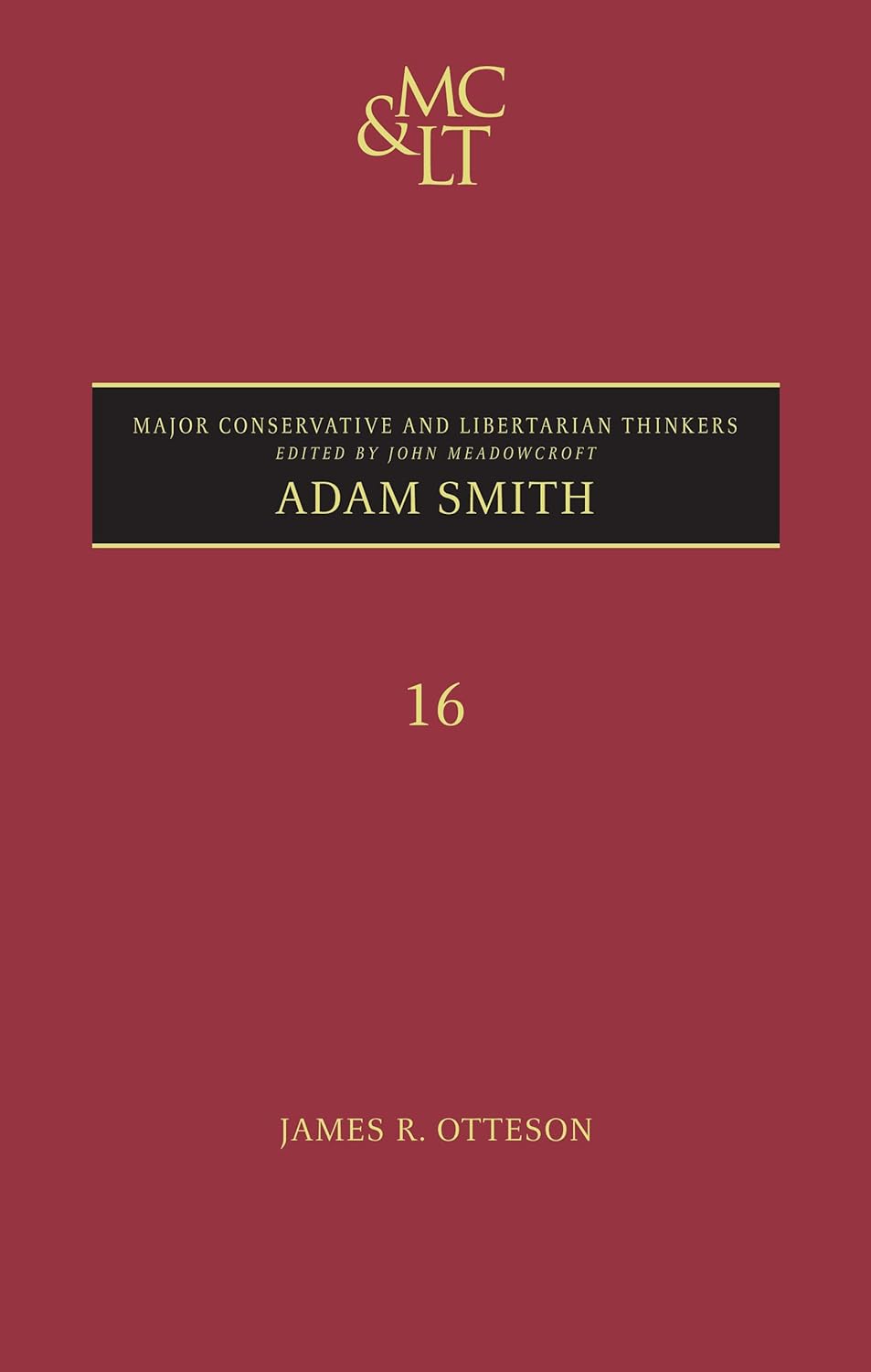 Adam Smith (Major Conservative and Libertarian Thinkers): Otteson ...