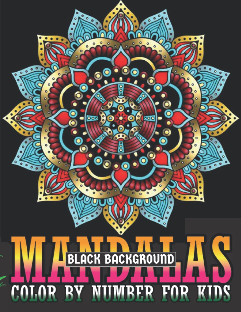 Mandalas Color By Number For Kids Black Background Kids Coloring ...